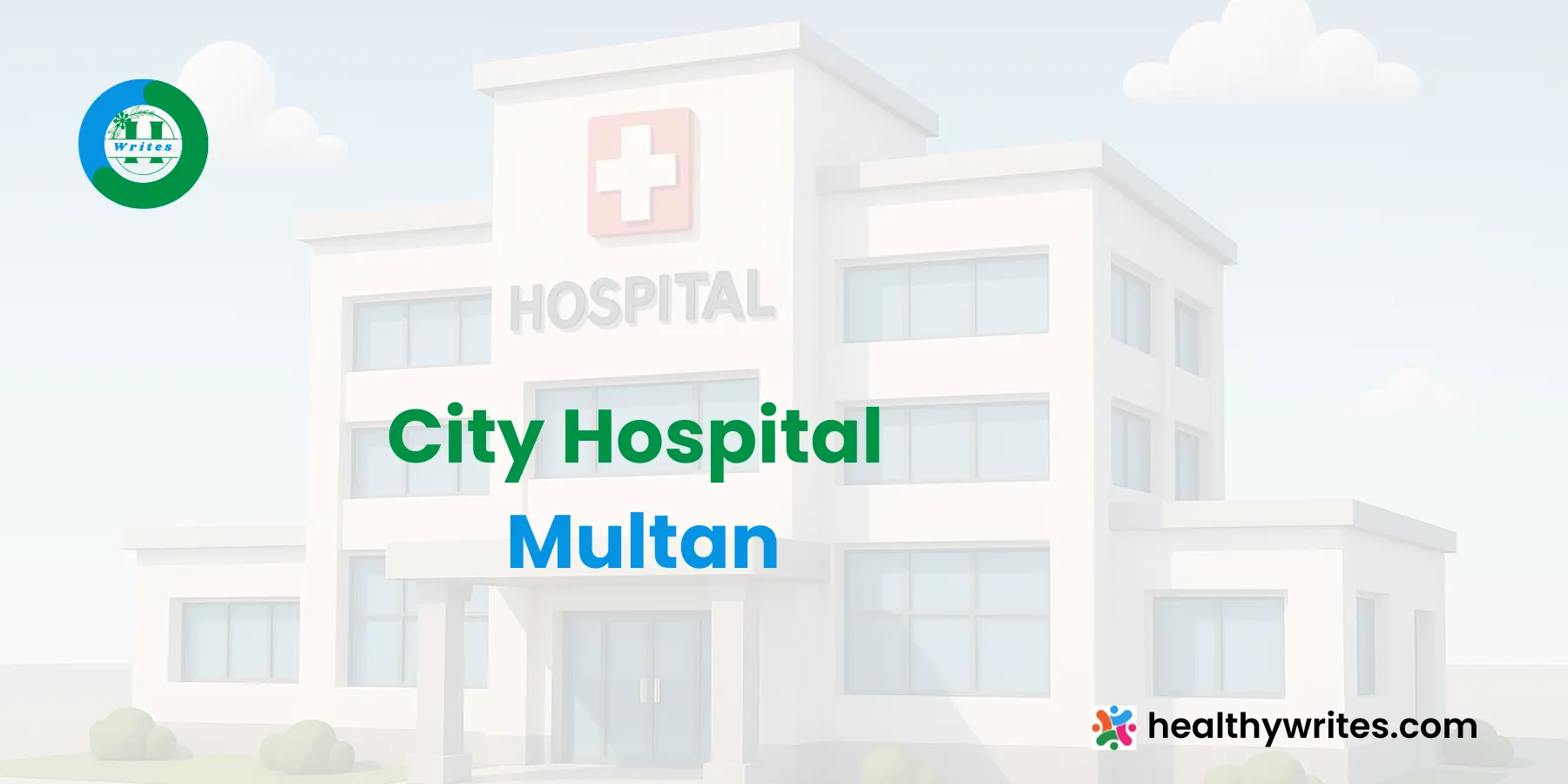 City Hospital, Multan - HealthyWrites