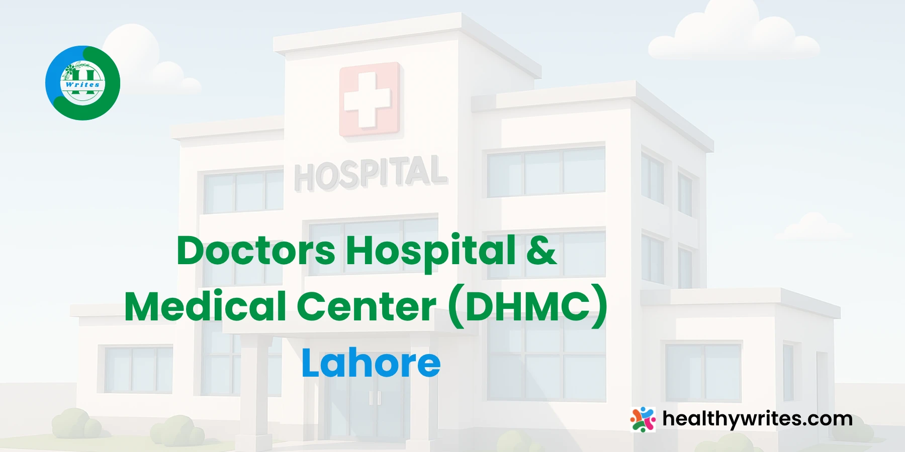Doctors Hospital & Medical Center (DHMC), Lahore - HealthyWrites