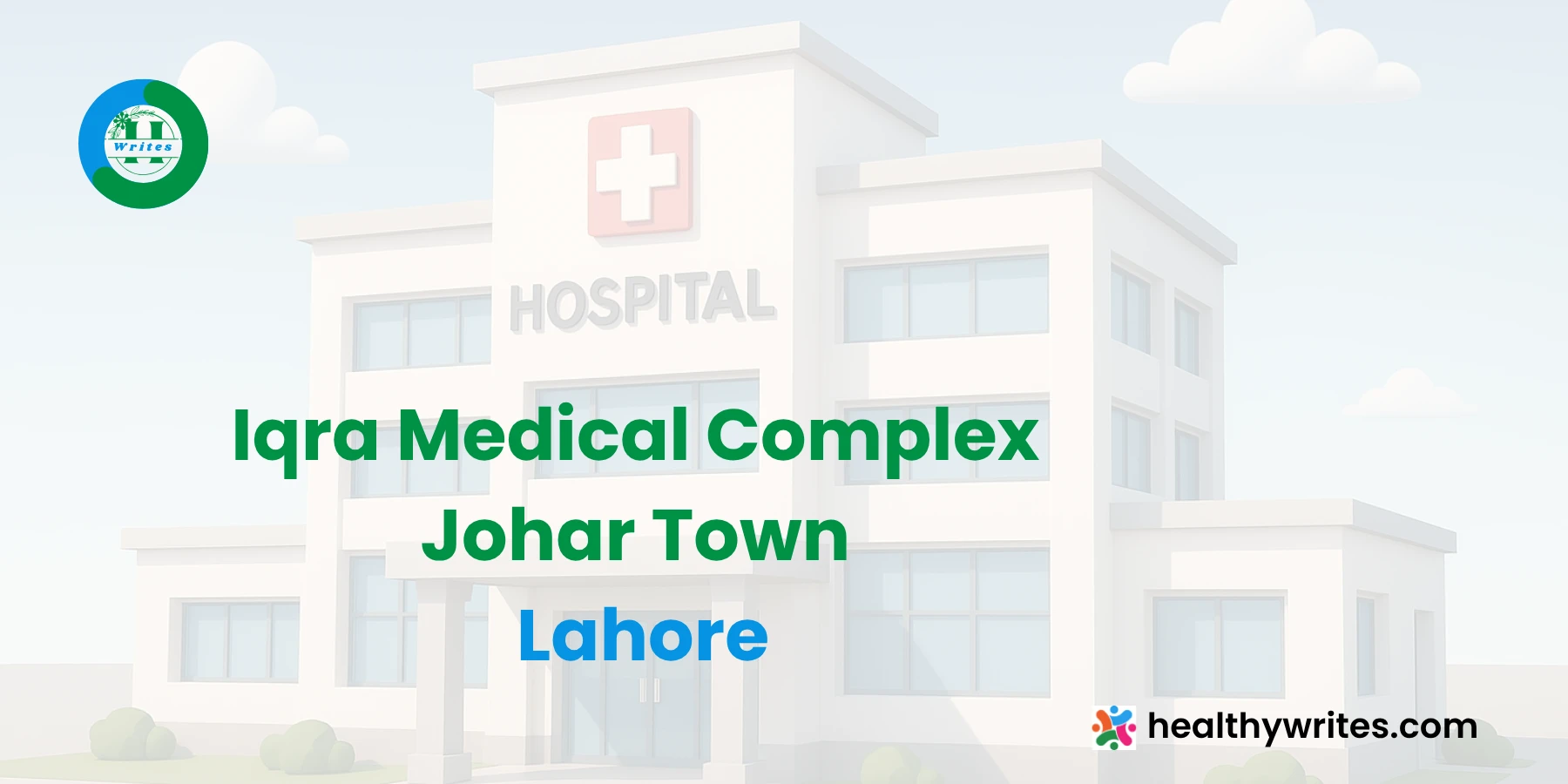 Iqra Medical Complex – Johar Town, Lahore - HealthyWrites