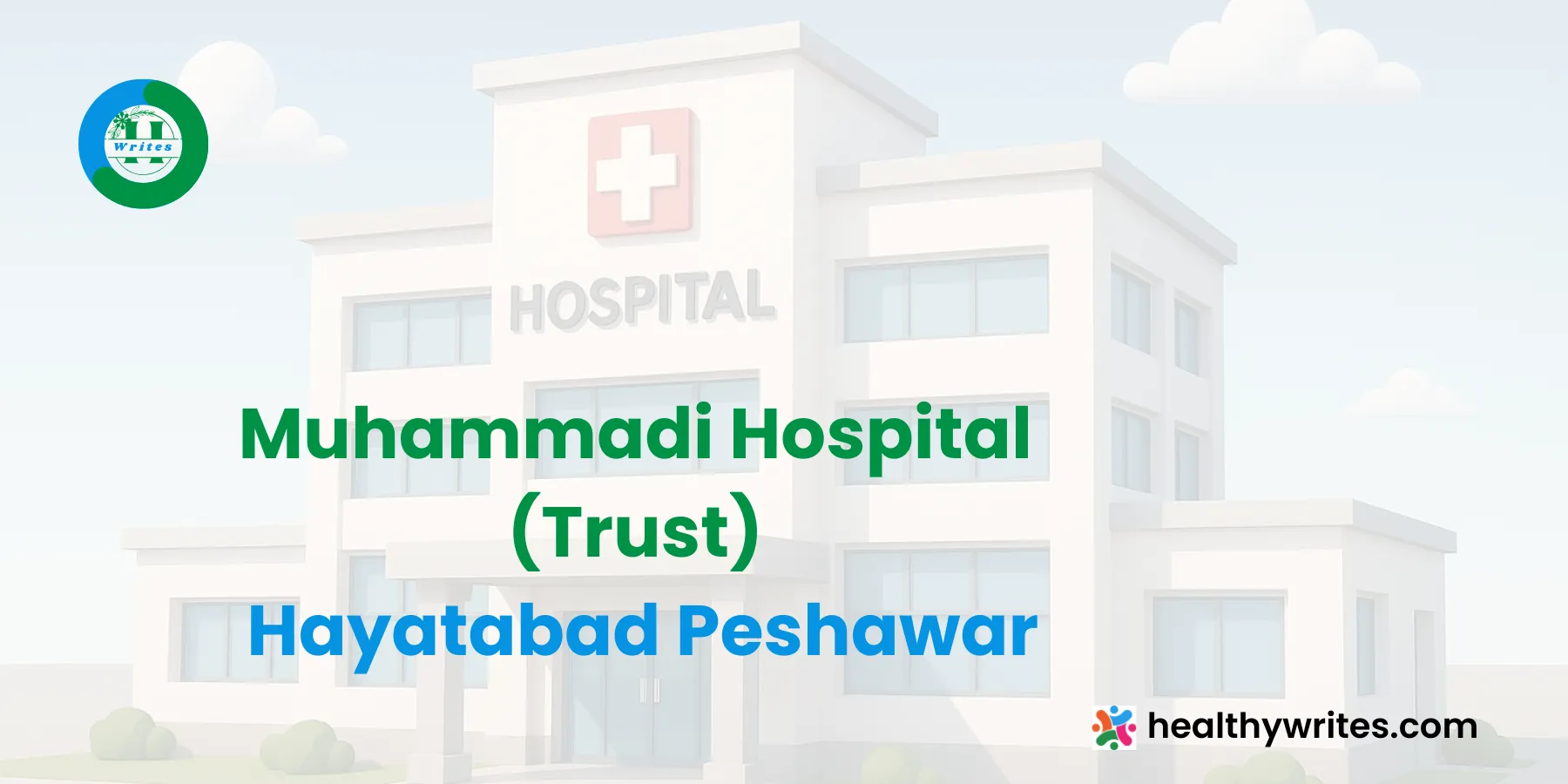 Muhammadi Hospital (Trust), Hayatabad, Peshawar - HealthyWrites