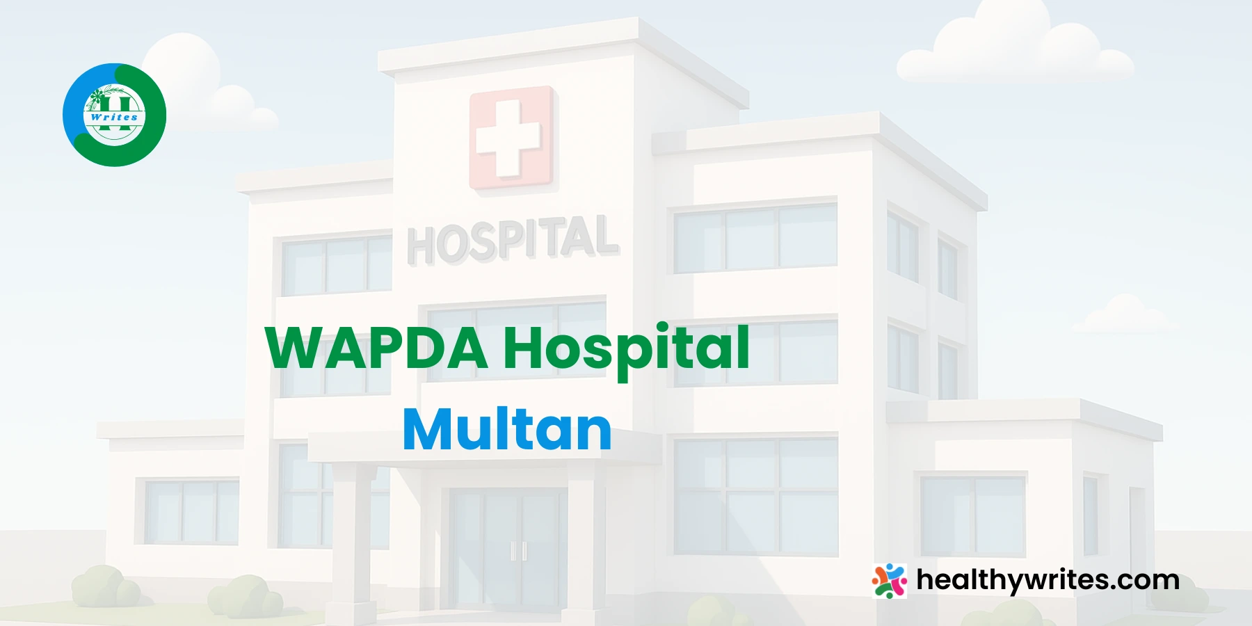 WAPDA Hospital, Multan - HealthyWrites